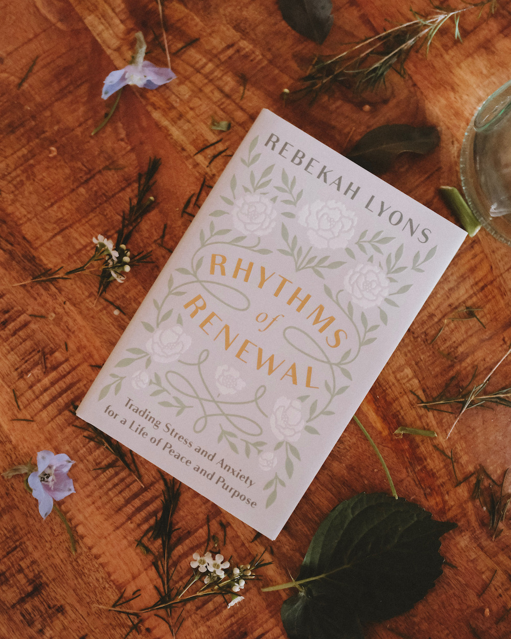 Rhythms, Week 3: Rhythms of Renewal by Rebekah Lyons | Project Emily